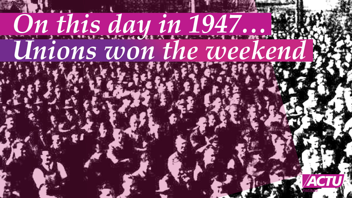 How unions won the weekend - Australian Trade Union Institute